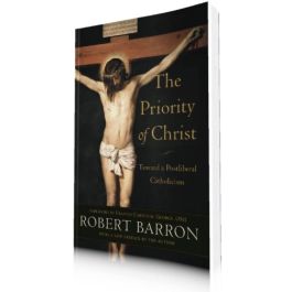 St Pauls Online Store The Priority of Christ (Robert Barron) | Books ...